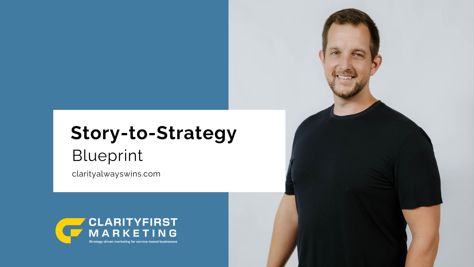 Story to Strategy Blueprint - ClarityFirst Marketing